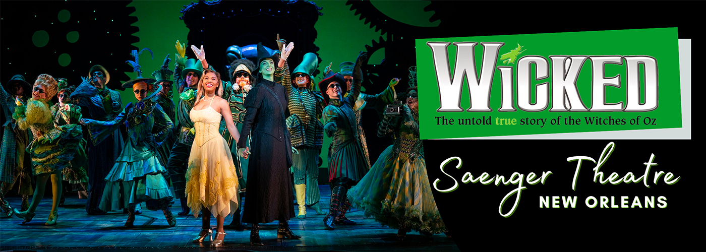 Wicked The Musical Tickets Saenger Theatre In New Orleans